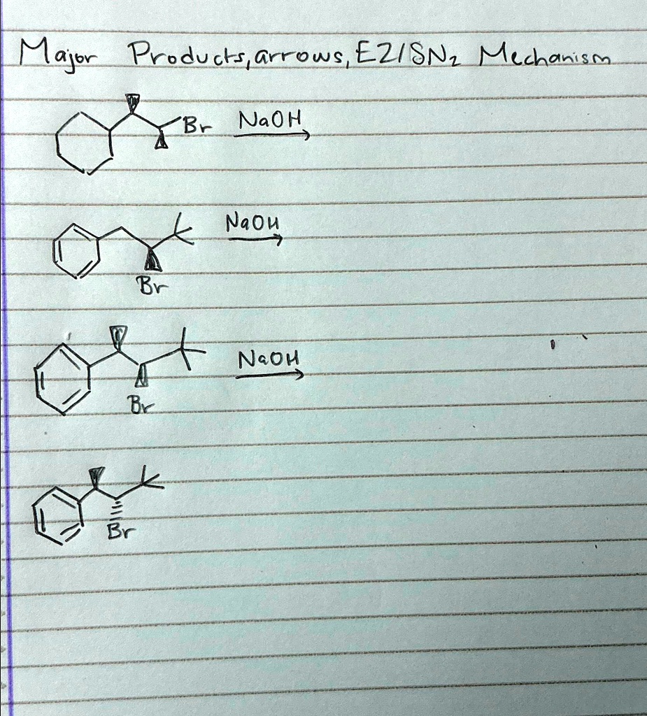 SOLVED: Major Products, arrows, E2/SN2 Mechanism Major Products arrows, E2/SN2 Mechanism Br ...