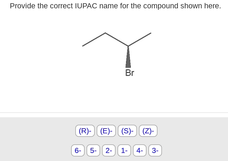 provide the correct iupac name for the compound shown here provide the ... provide the correct iupac name for the compound shown here provide the ...
