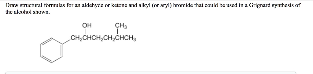 draw structural formulas for an aldehyde or ketone and alkyl or aryl ...