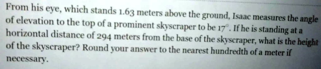 Fom his eye which stands 163 meters above the ground isaac...