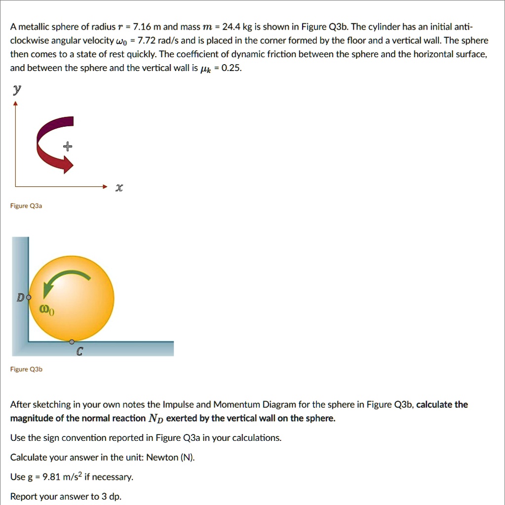 SOLVED: A metallic sphere of radius r = 7.16 m and mass m = 24.4 kg is ...