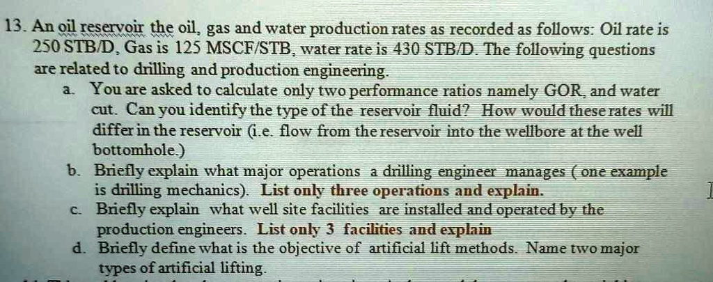 SOLVED: An oil reservoir, the oil, gas, and water production rates are ...