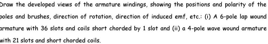 Draw the developed views of the armature windings, showing the ...