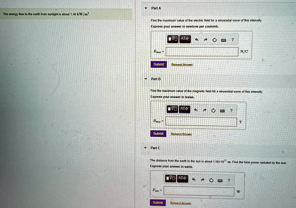 The energy flow to the earth from sunlight is about 1.40 kW/m². Part A Find the maximum value of ...