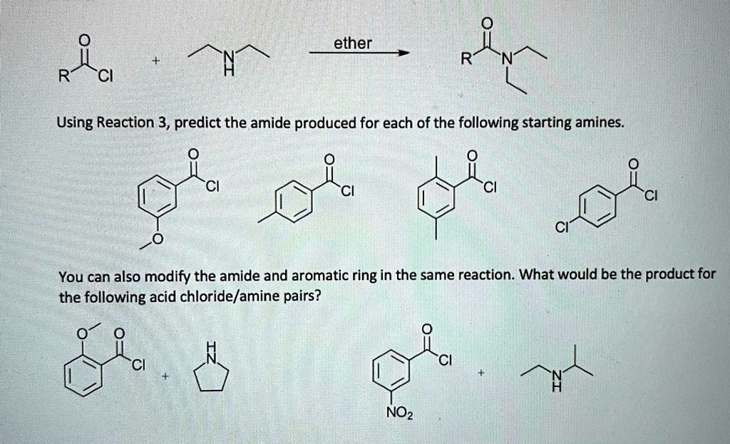 SOLVED: Using Reaction 3, predict the amide produced for each of the ... SOLVED: Using Reaction 3, predict the amide produced for each of the ...