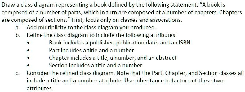 draw a class diagram representing a book defined by the following statement a book is composed ...