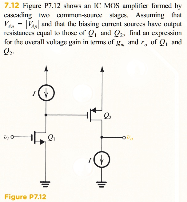 7.12 Figure P7.12 shows an IC MOS amplifier formed by cascading two ...