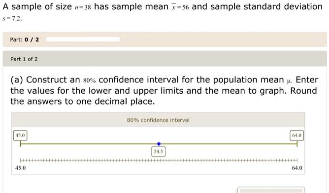 SOLVED: A sample of size n-3s has sample mean x=s6 and sample standard ...