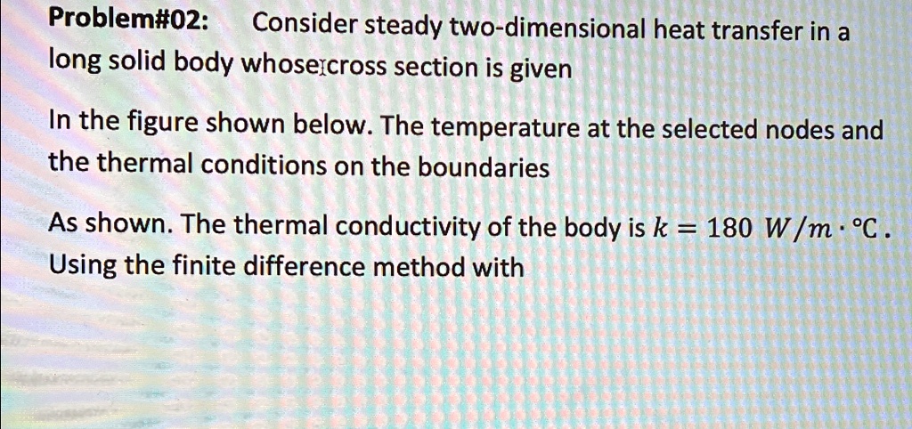 Problem#02: Consider steady two-dimensional heat transfer in a long ...
