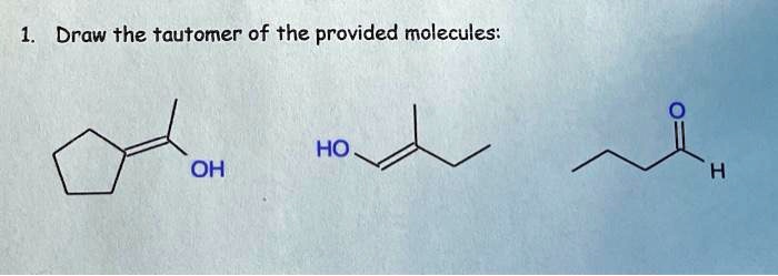 Draw the tautomer of the provided molecules ho oh 83937