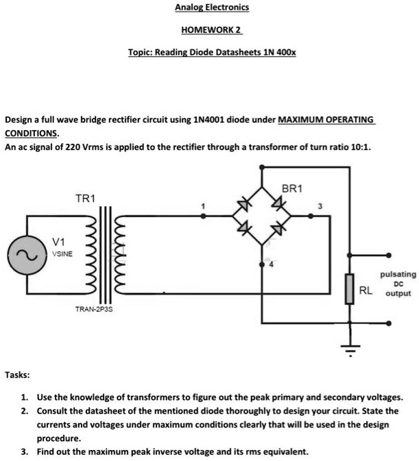 SOLVED: Analog Electronics HOMEWORKZ Topic: Reading Diode Datasheets LN4OOx Design a full wave ...