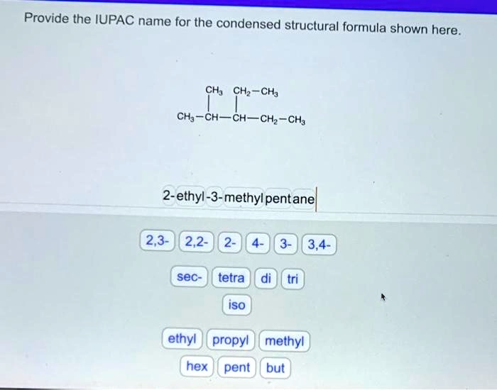 SOLVED: Provide the IUPAC name for the condensed structural formula shown here. Provide the ...