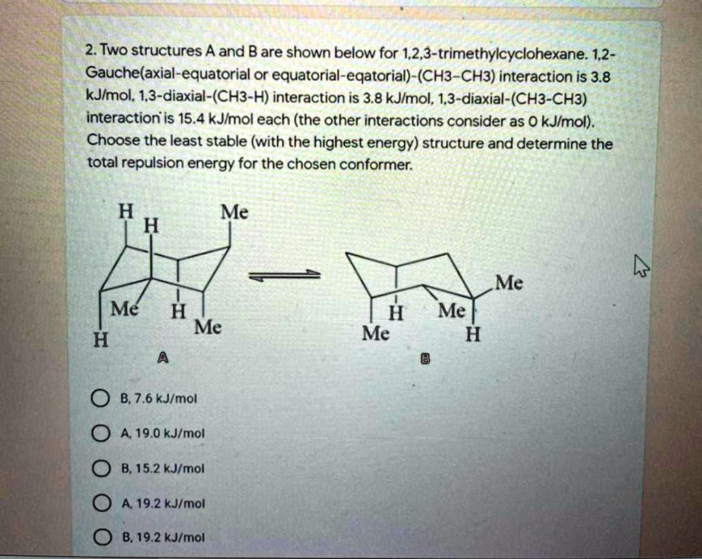 SOLVED:2. Two structures A and B are shown below for 1,2,3-trimethylcyclohexane: 1,2- Gauche ...