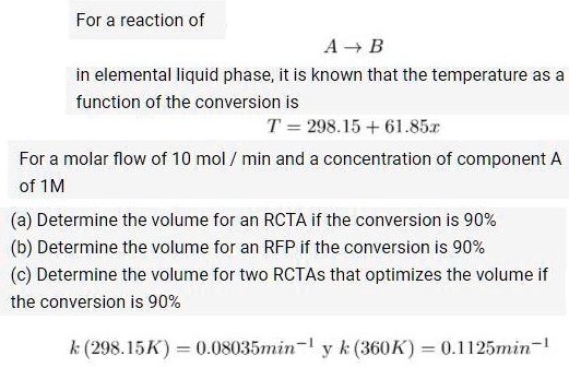 For a reaction of A → B in elemental liquid phase, it is known that the ...