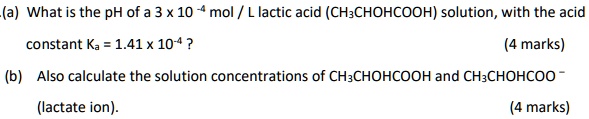 a what is the ph ofa 3x 10 mol l lactic acid ch3chohcooh solution with ...