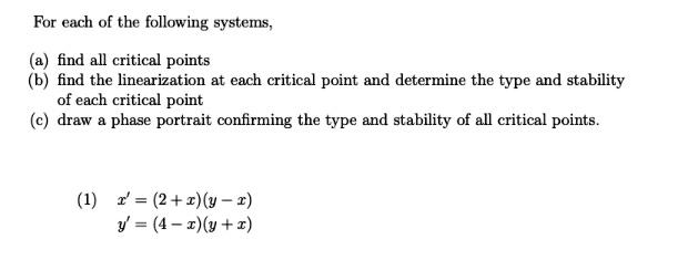 SOLVED:For each of the following systems find all critical points find ...