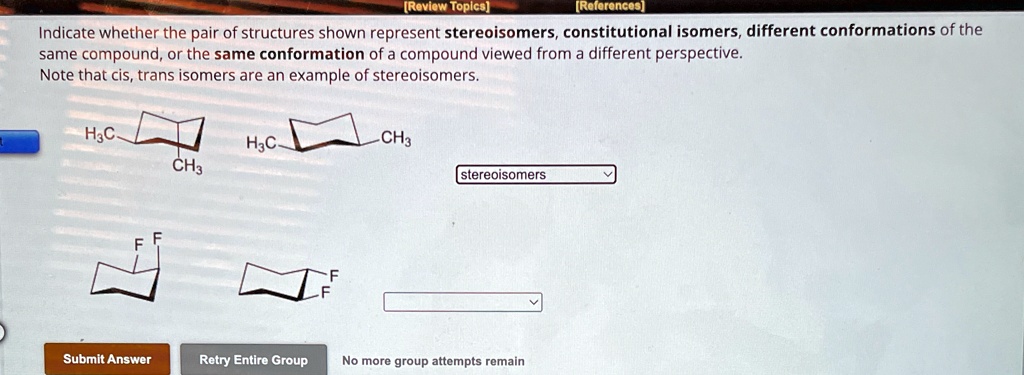 Indicate whether the pair of structures shown represent stereoisomers ...