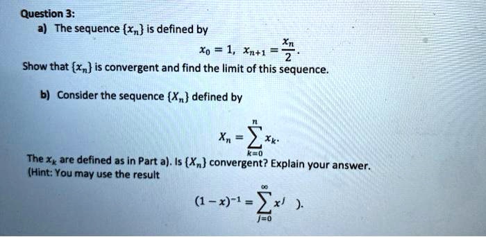 question 3 the sequence xn is defined by xo 1 xn1 3 show that xn is convergent and find the ...