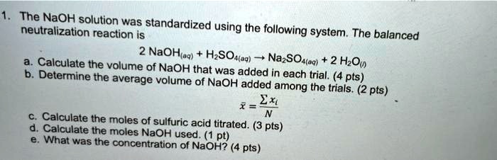 SOLVED: need help quick The NaOH solution was standardized neutralization reaction is using the ...