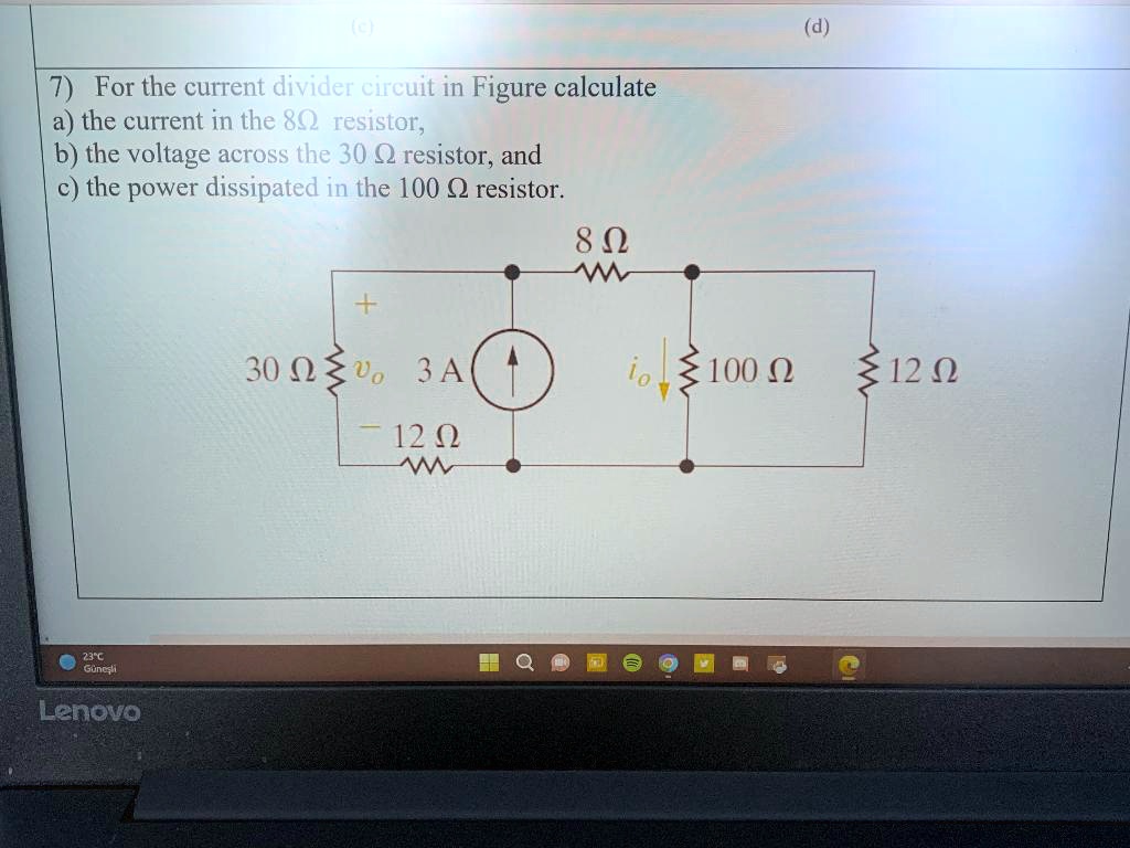 7) For the current divider circuit in Figure, calculate the current in ...