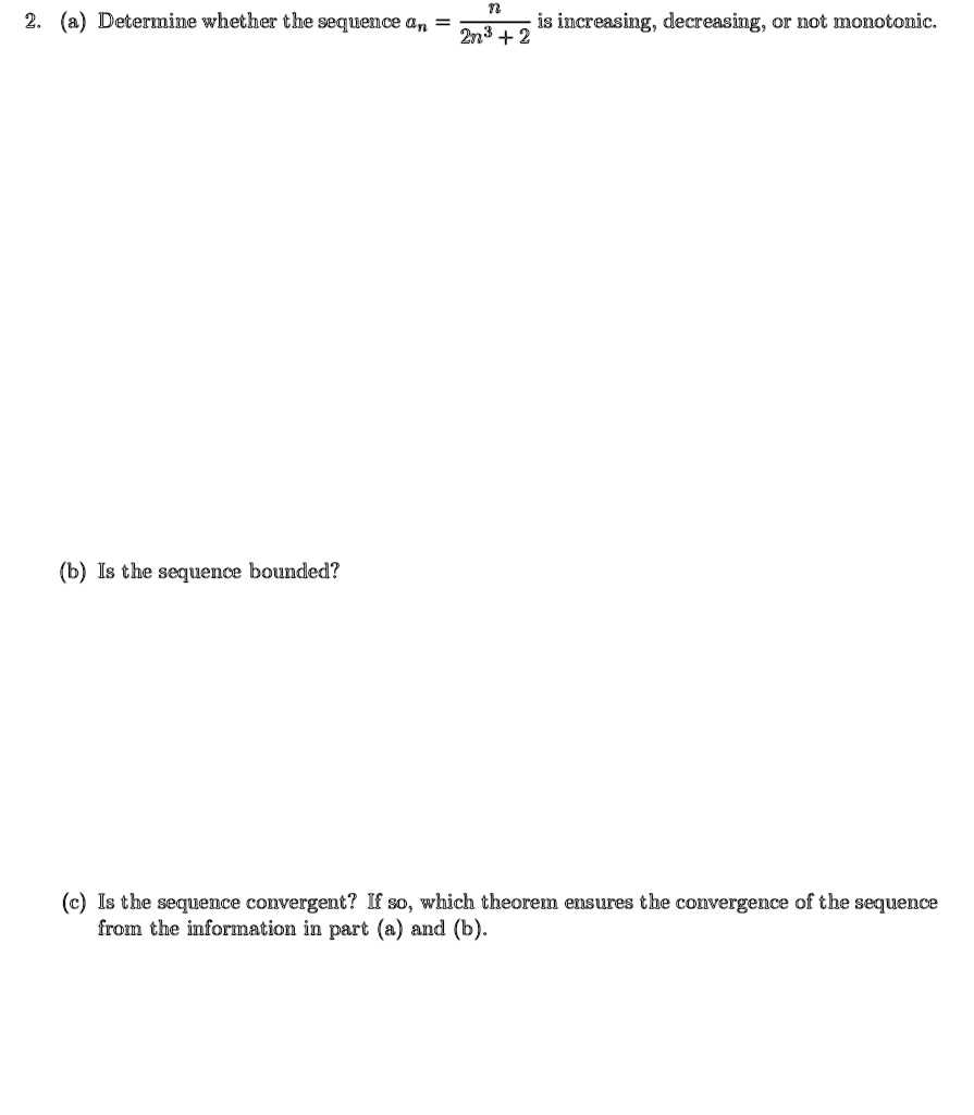 SOLVED:(a) Determine whether the sequence Gn is iucreasing, decreasing, Or not monotonic Zns + 2 ...