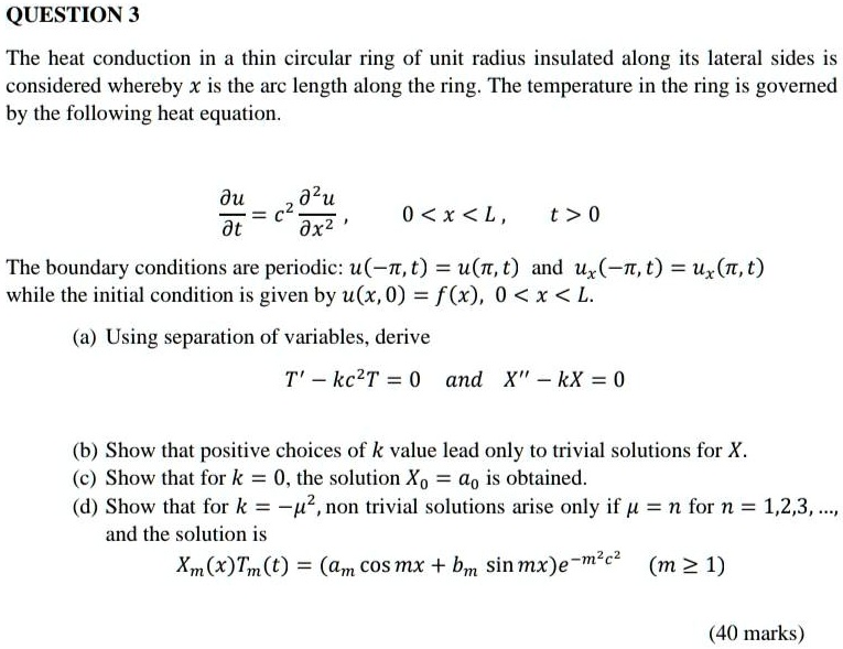 SOLVED: QUESTION 3 The heat conduction in a thin circular ring of unit ...