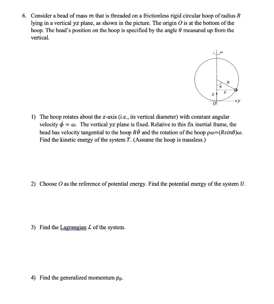 SOLVED: Consider a bead of mass m that is threaded on a frictionless rigid circular hoop of ...