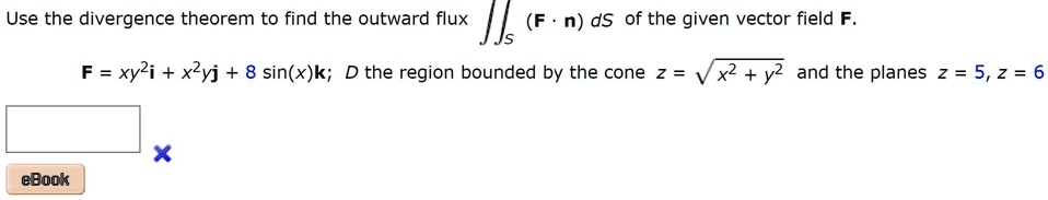 Use the divergence theorem to find the outward flux (Fn) dS of the given vector field F: F = xy ...