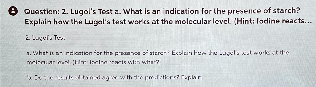 SOLVED: Question: 2. Lugol's Test a. What is an indication for the ...