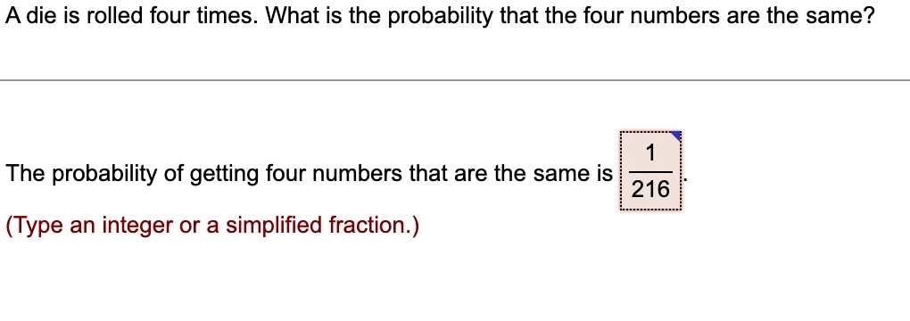 SOLVED: A die is rolled four times. What is the probability that the four numbers are the same ...