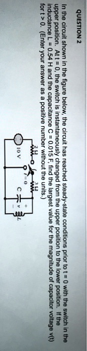 SOLVED: QUESTION 2 for t > 0. (Enter your answer as a positive number without the units.) 1 = 0 ...