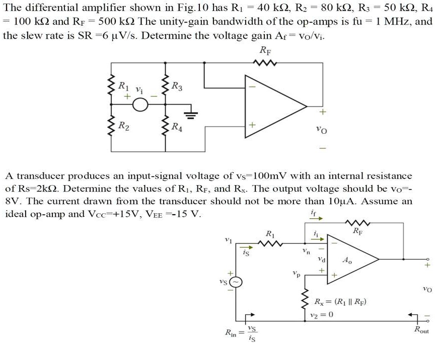 The differential amplifier shown in Fig.10 has R1 = 40 kΩ, R2 = 80 kΩ, R3 = 50 kΩ, R4 = 100 kΩ ...