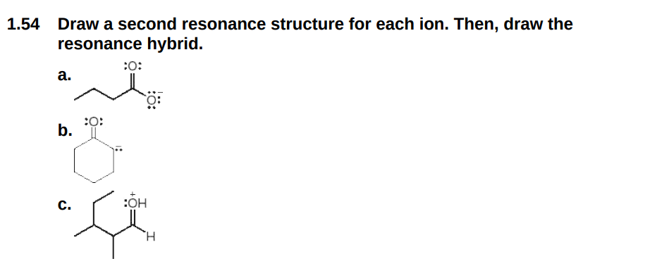 SOLVED: 1.54 Draw a second resonance structure for each ion. Then, draw the resonance hybrid. a ...