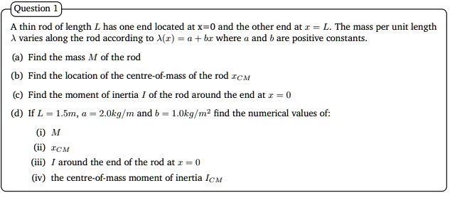 SOLVED: A thin rod of length L has one end located at x=0 and the other ...