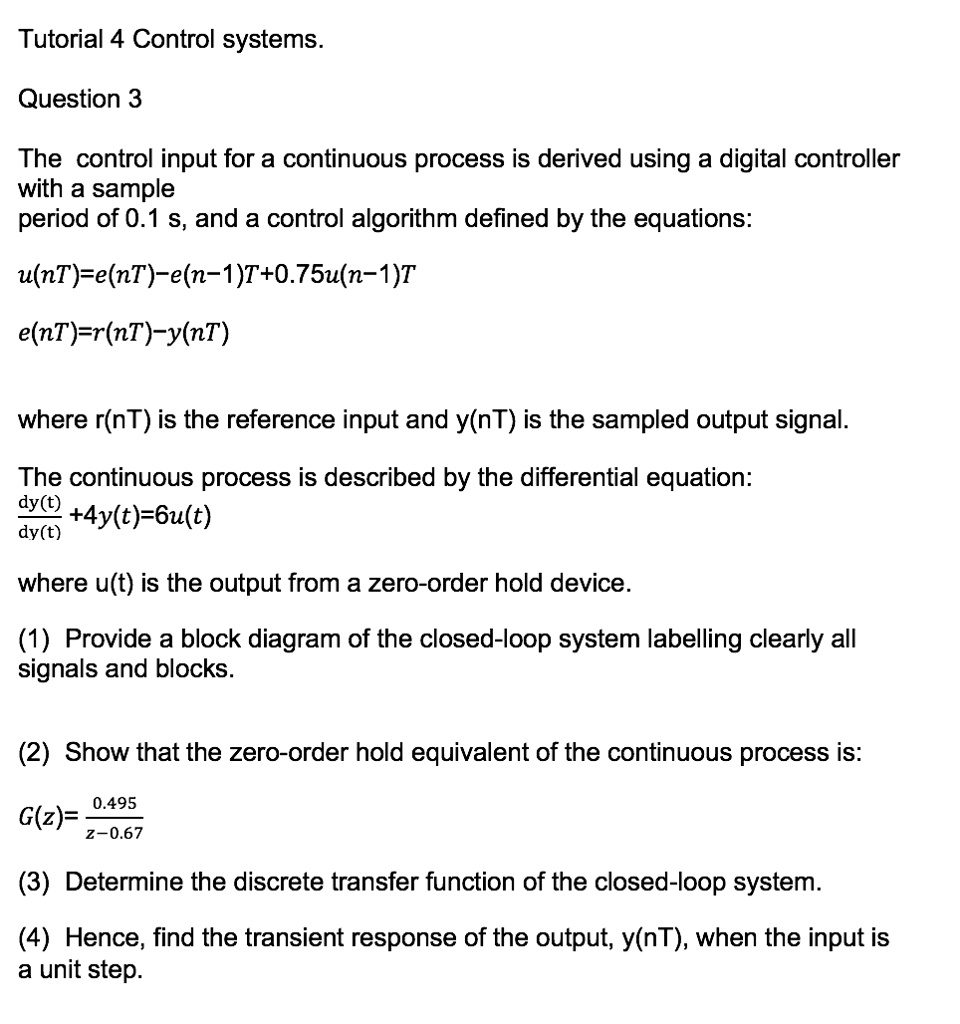 SOLVED: Tutorial 4: Control Systems Question 3 The control input for a continuous process is ...