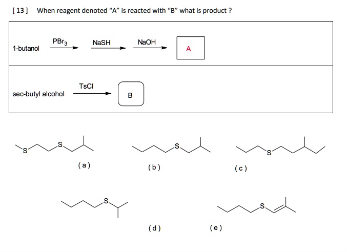 SOLVED: [13 ] When reagent denoted "A" is reacted with B" what is ...