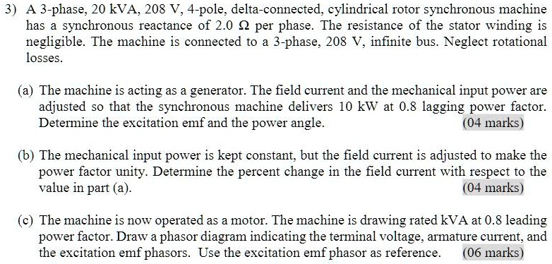 SOLVED: A 3-phase; 20 kVA; 208 V, 4-pole; delta-connected, cylindrical rotor synchronous machine ...
