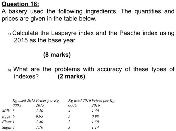 SOLVED: Question 18: A bakery used the following ingredients. The ...