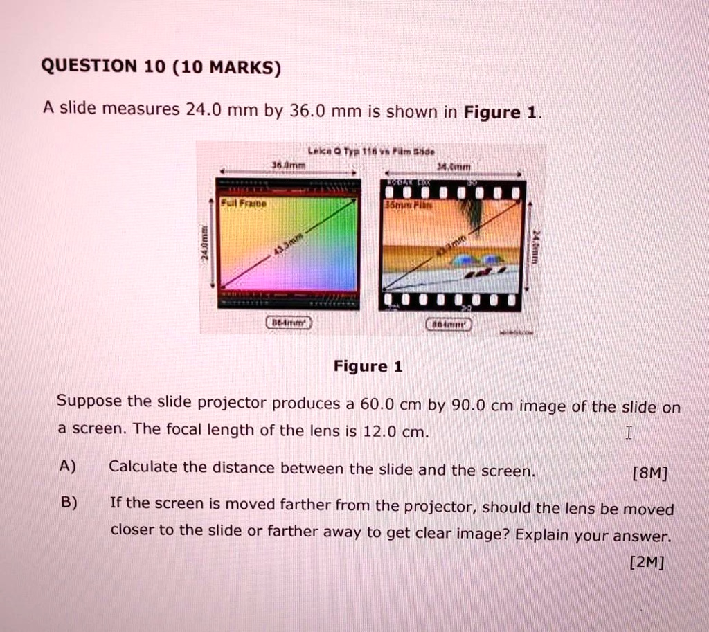 SOLVED: QUESTION 10 (10 MARKS) slide measures 24.0 mm by 36.0 mm is ...