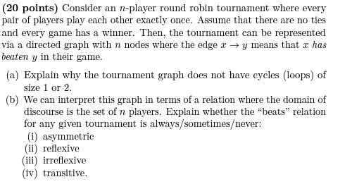 20 points) Consider an n-player round robin tournament where every pair ...