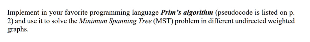 Solved Implement In Your Favorite Programming Language Prims Algorithm Pseudocode Is Listed 8426