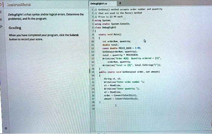 Instructions DebugEight7.cs has syntax and/or logical errors. Determine the problem(s), and fix ...