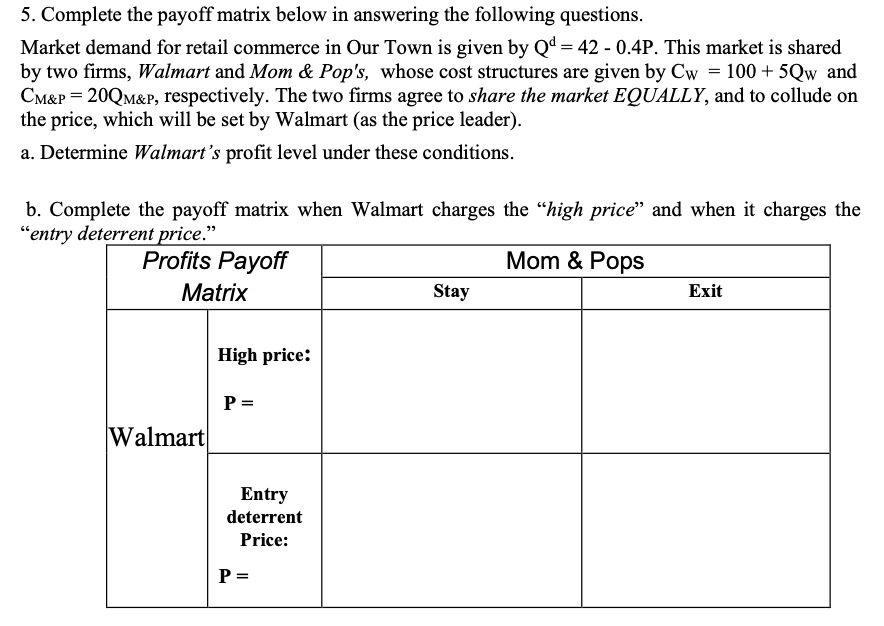 answer part a and b and show the completed profit payoff matrix 5 ...