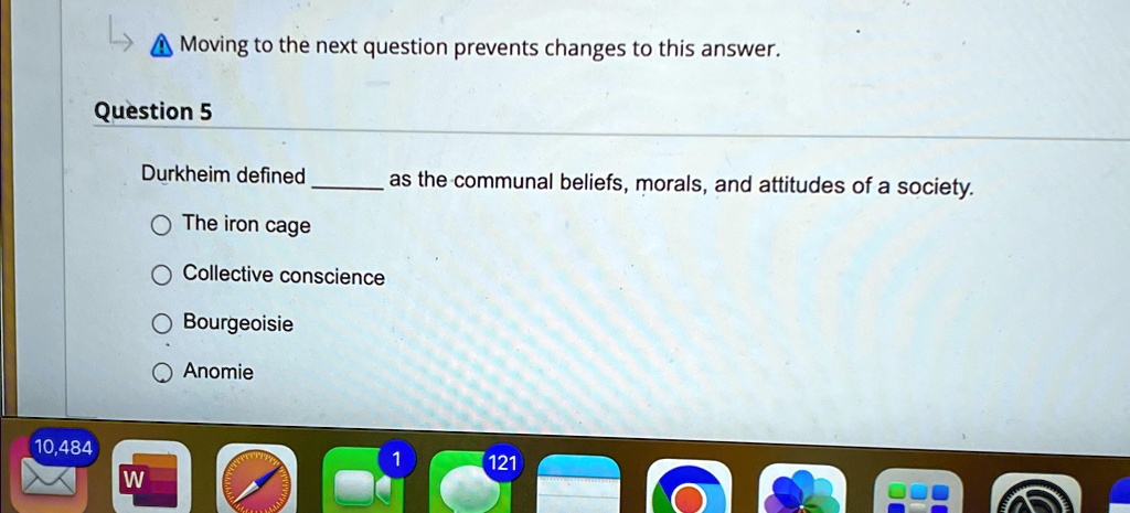 ?? Moving to the next question prevents changes to this answer. Question 5 Durkheim defined as ...