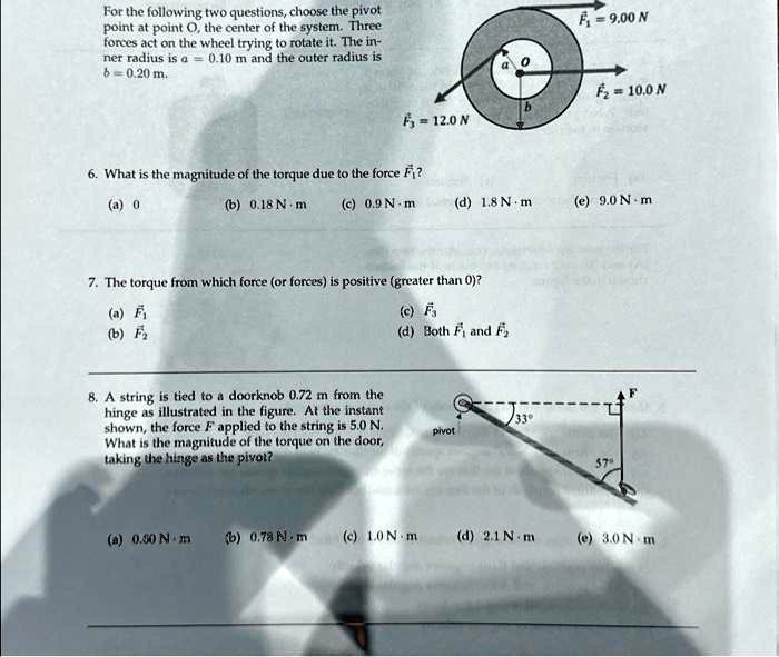 For the following two questions, choose the pivot point at point O, the ...