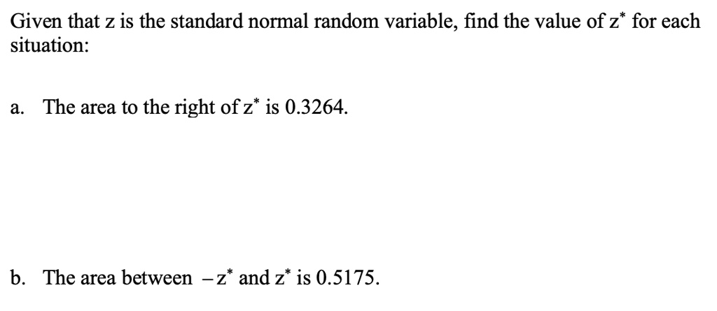 Solved Given That Z Is The Standard Normal Random Variable Find The Value Ofz For Each