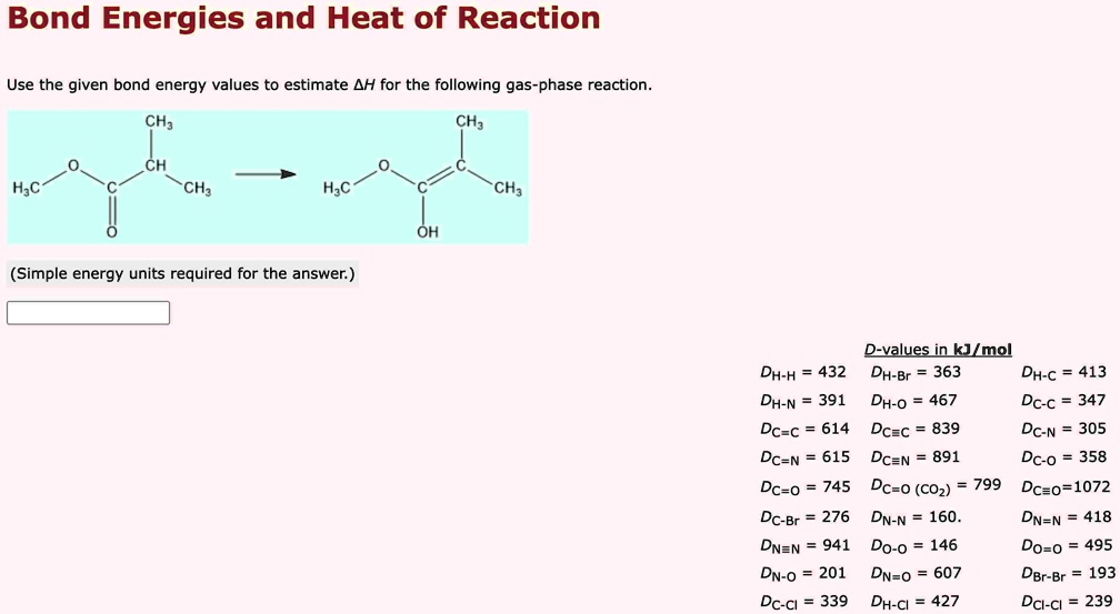 bond energies and heat of reaction use the given bond energy values to ...
