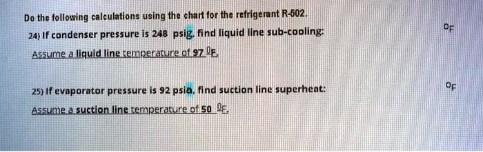 do the following calculations using the chart for the refrigerant r 502 ...