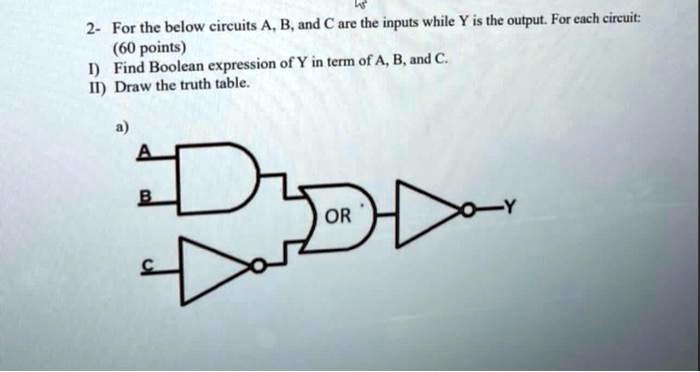 SOLVED: 2-For the below circuits A, B, and C are the inputs while Y is the output. For each ...