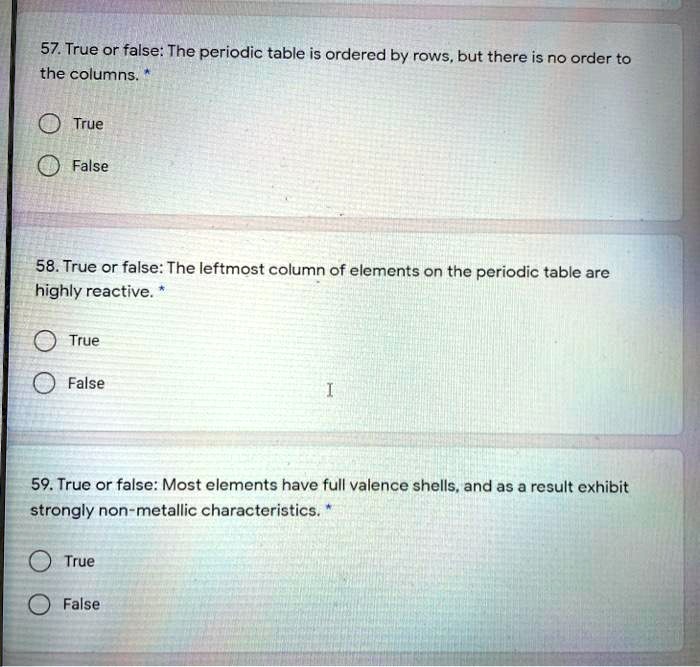 57true or false the periodic table is ordered by rows but there is no ...